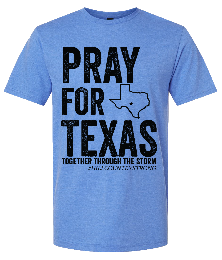 Pray For Texas-Flood Relief- T-Shirt – Gunpowder & Cabernet